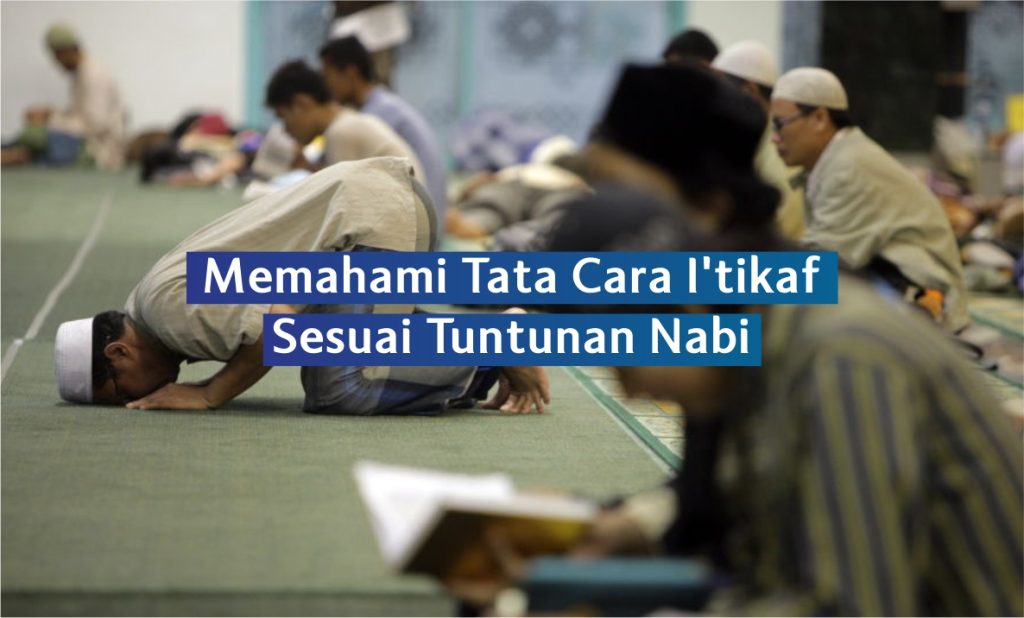 Memahami Tata Cara I'tikaf Sesuai Tuntunan Nabi | Muhammadiyah Jateng