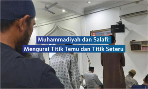Muhammadiyah dan Salafi: Mengurai Titik Temu dan Titik Seteru ...